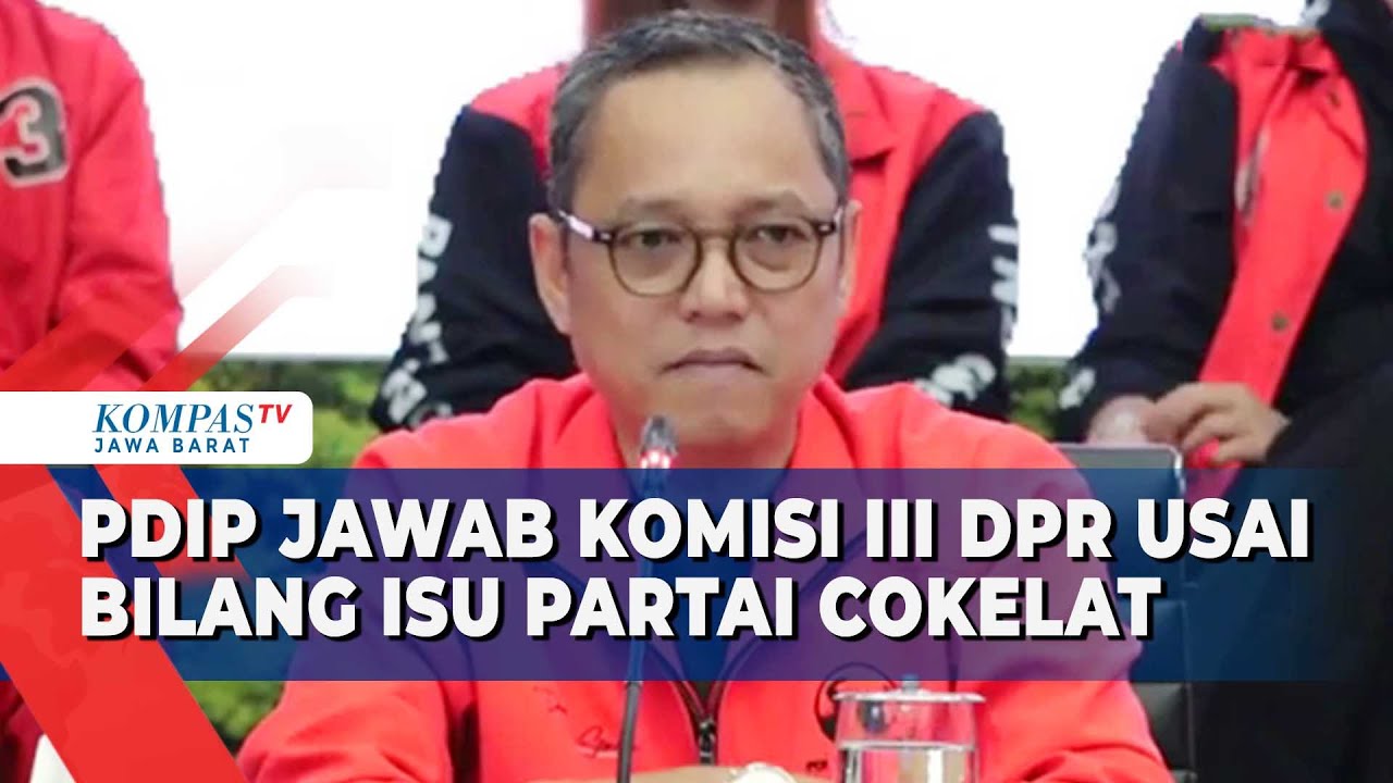 PDIP Jawab Komisi III DPR usai Bilang Isu Partai Cokelat adalah Hoaks ...