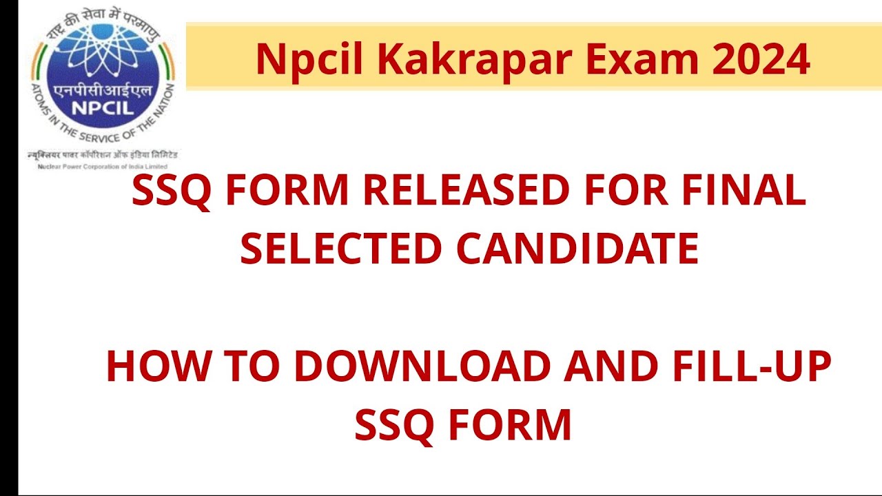 Npcil Kakrapar SSQ Form Released ||HOW Download and fill up SSQ Forms # ...
