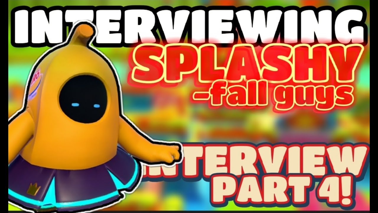 I Interviewed Splashy-FallGuys! Fall Guys Interviews Part-4! - YouTube