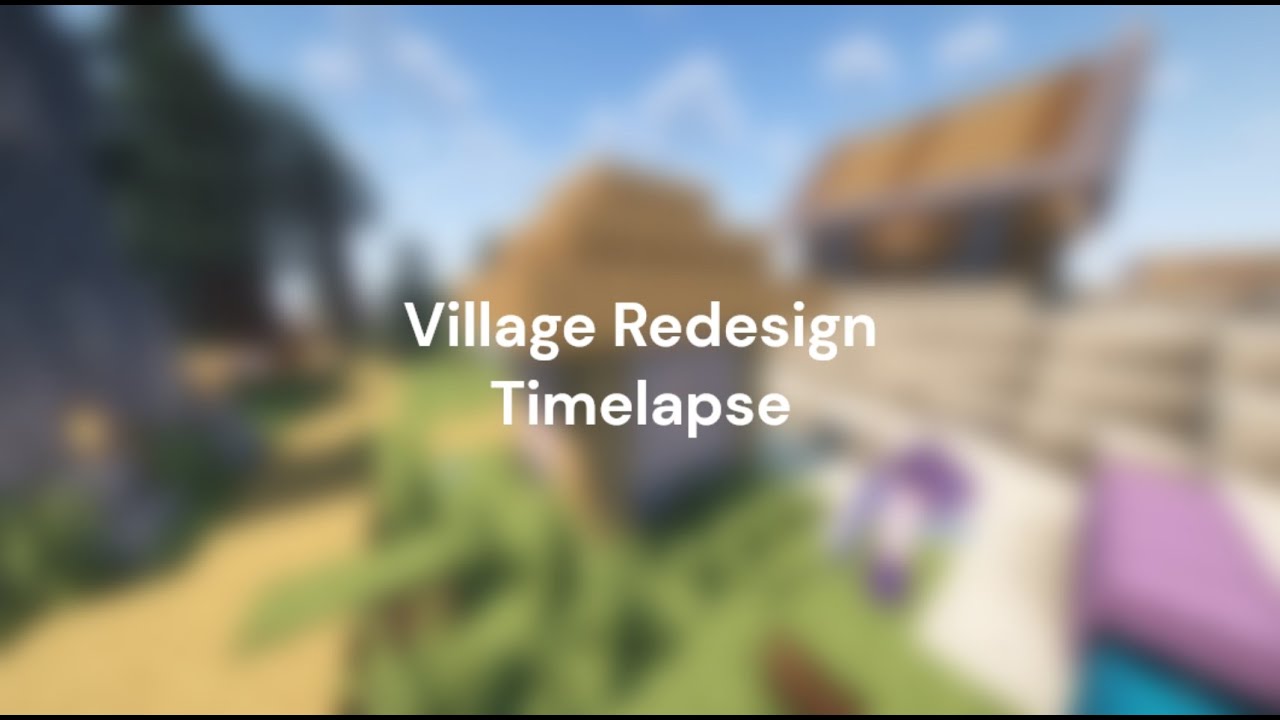 Village Redesign Timelapse [Episode 1] - YouTube