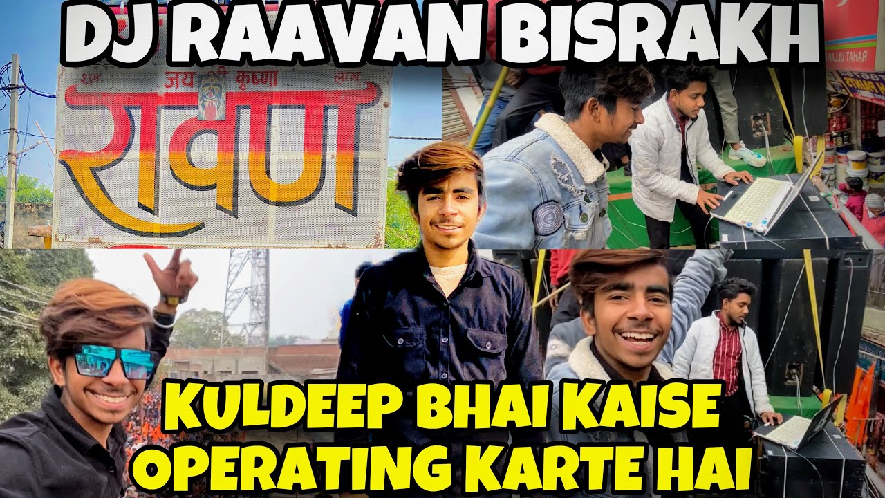 DJ KULDEEP IN THE MIX KAISE OPERATING KARTE HAI RAVAN DJ BISRAKH PAR ...
