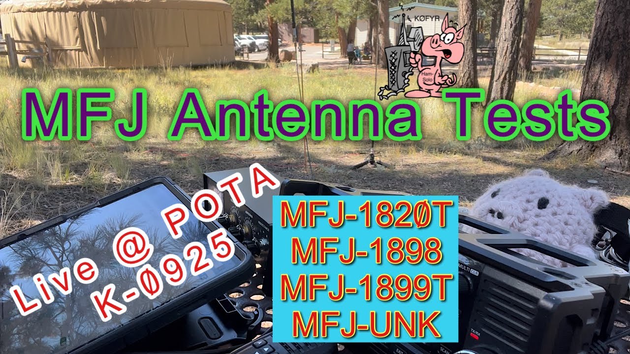 MFJ Antenna Tests. Live @ POTA K-0925. MFJ-1820T, MFJ-1898, MFJ-1899T ...