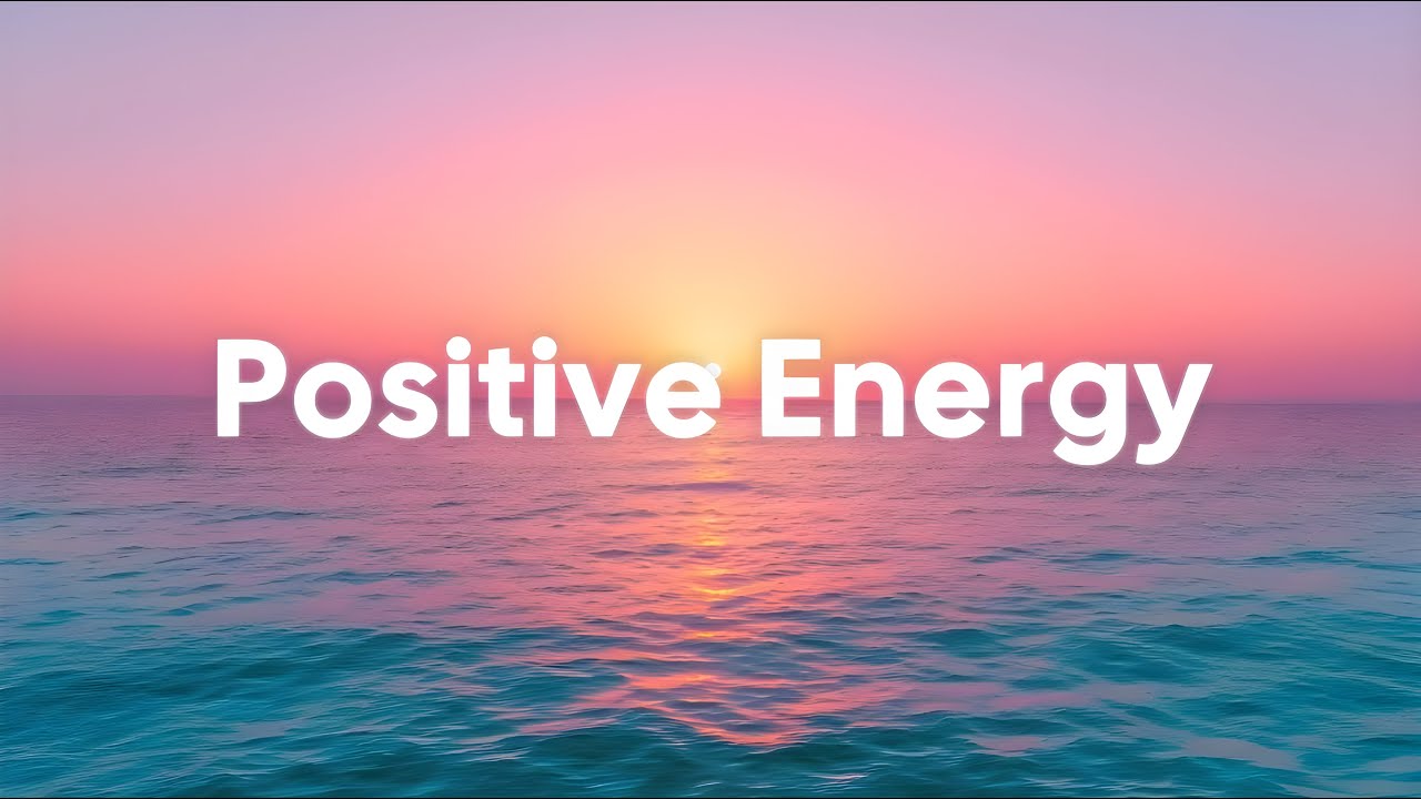 Positive Energy Vibes 🌅 Chill Morning Music Mix For a Perfect Day - YouTube