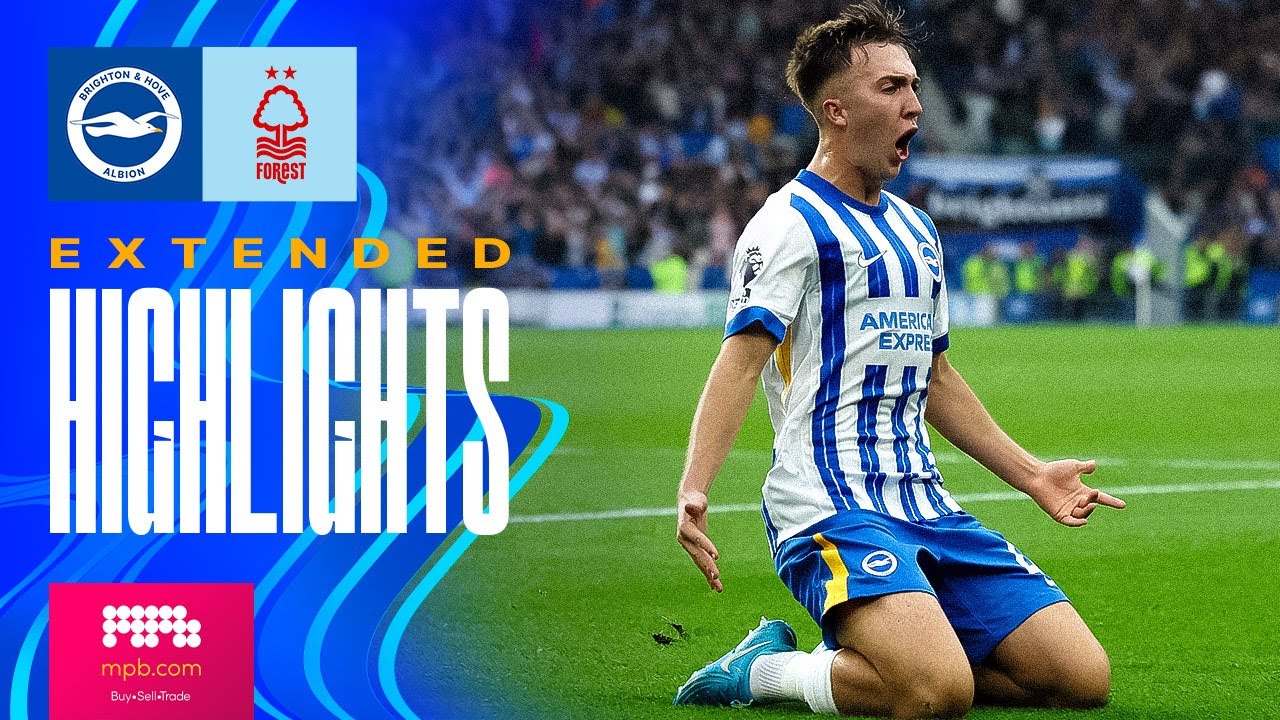 EXTENDED HIGHLIGHTS | Brighton v Forest | Premier League - YouTube