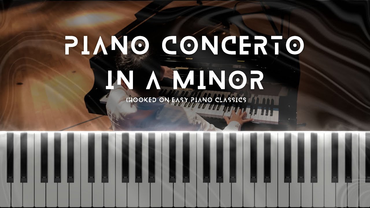 Hooked on Easy Piano Classic - Piano Concerto in A minor (Edvard Grieg ...