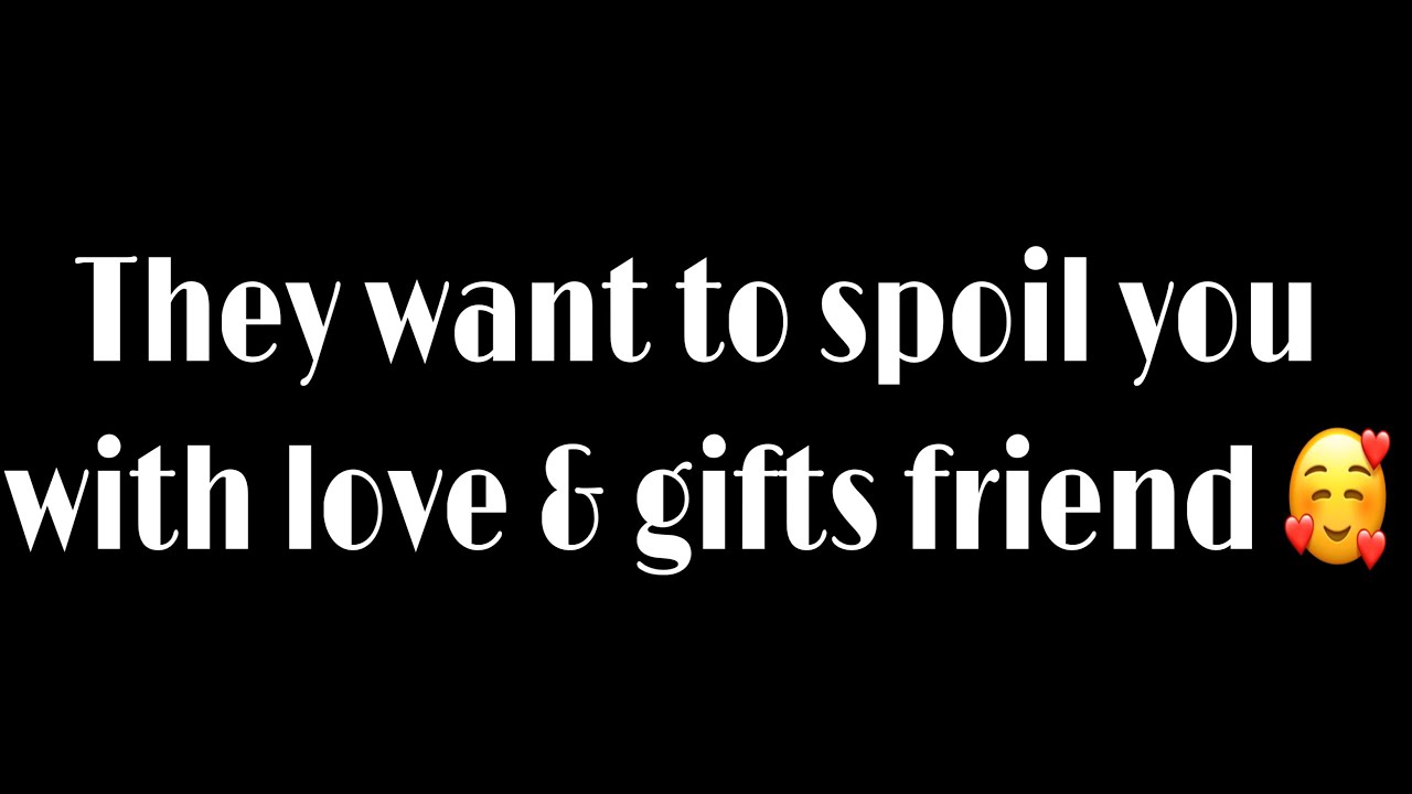 I hope you ready to be spoiled with love friend 😍🥰 - YouTube