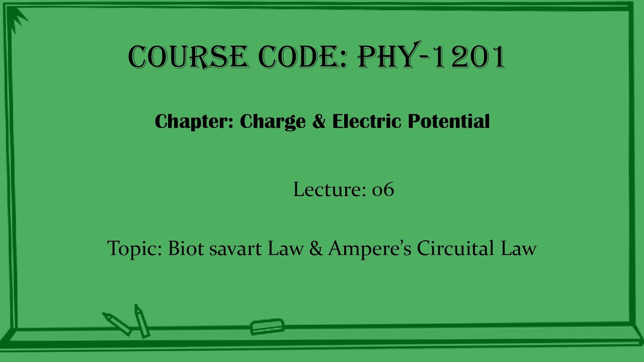 PHY-1201, Chapter: CEP (Biot Savart Law & Ampere's Law) - YouTube
