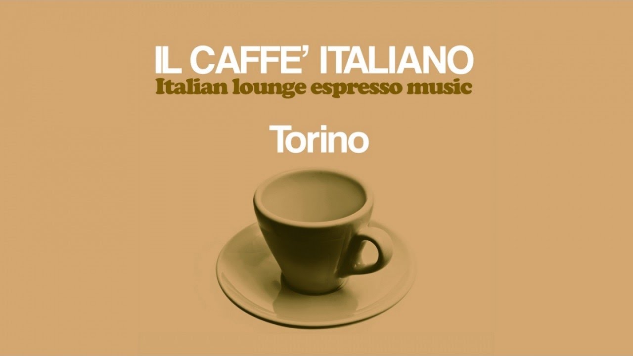 The Best Italian Lounge Music - Caffè Italiano Torino - YouTube