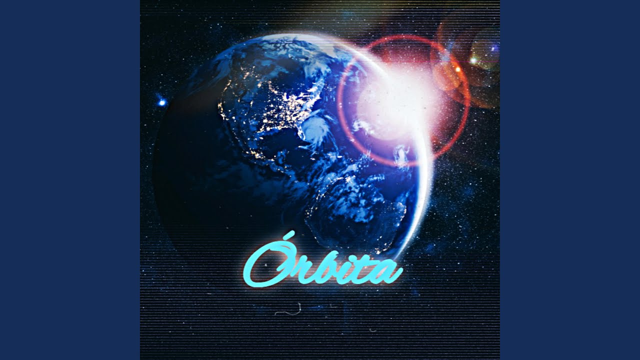 Órbita - YouTube