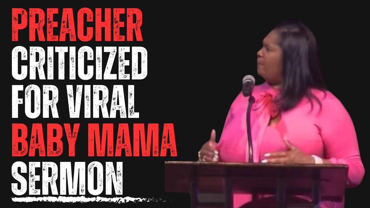 Preacher Criticized for Viral Baby Mama Sermon - YouTube