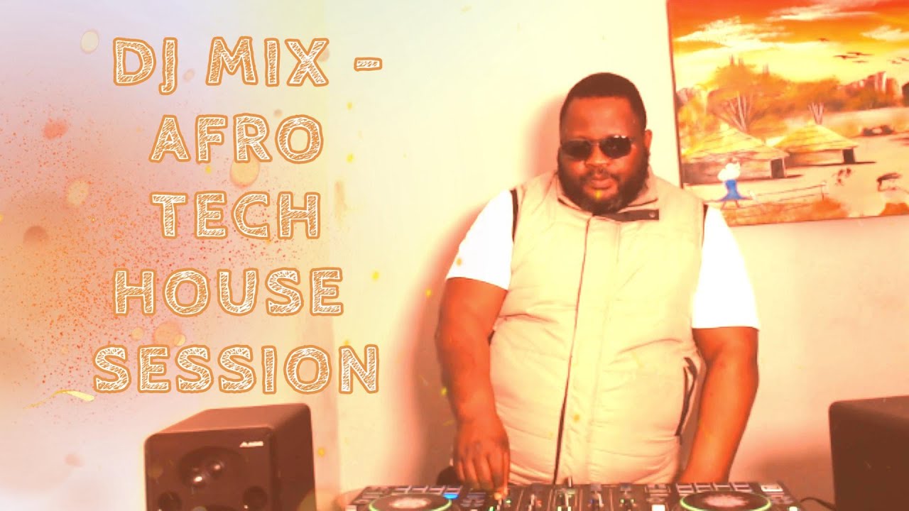 DJ MIX AFRO TECH HOUSE SESSION - YouTube