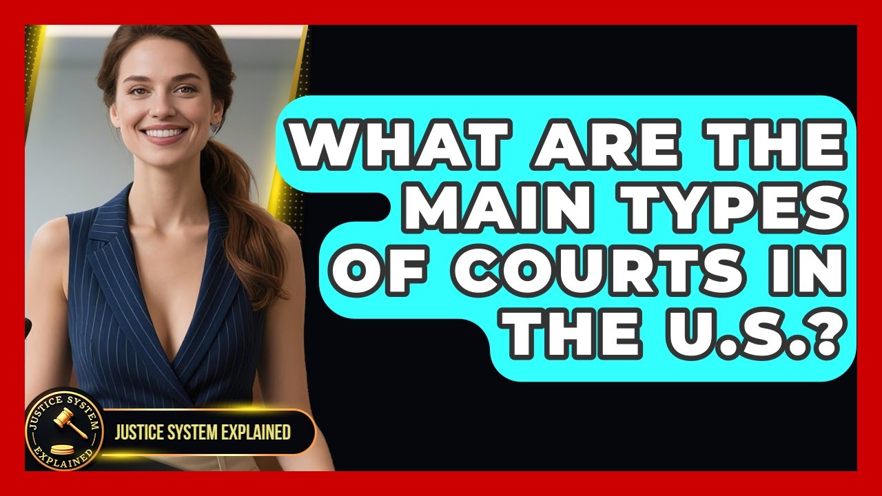 What Are the Main Types of Courts in the U.S.? - Justice System ...
