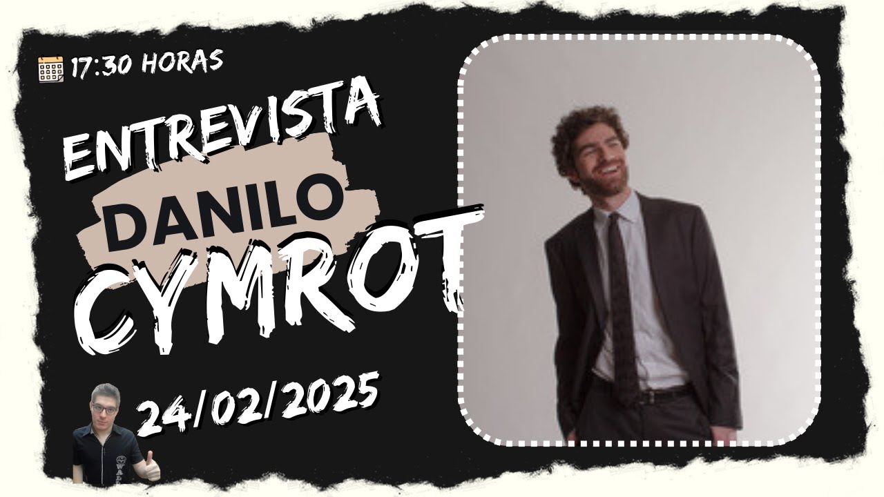 🎙️ ENTREVISTA IMPERDÍVEL! 🎙️ Com Danilo Cymrot AO VIVO! 24/02/2025 ...