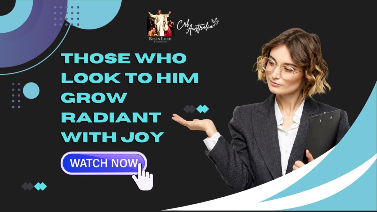 "Those Who Look To Him Grow Radiant With Joy" ~ Friday 13th October ...