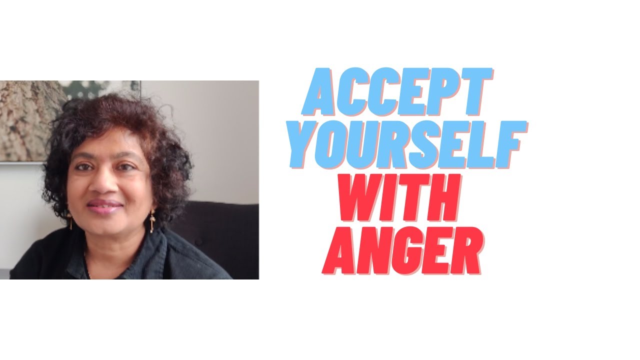 Accepting yourself with anger-Take time to cool down?-Why people should ...