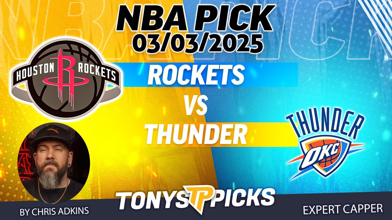 Houston Rockets vs Oklahoma City Thunder 3/3/25 NBA Pick Today - YouTube