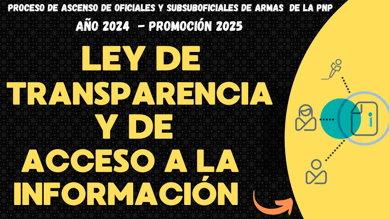 ASCENSO PNP 2024-PROMOCION 2025, TUO LEY 27806 - LEY DE TRANSPARENCIA Y ...