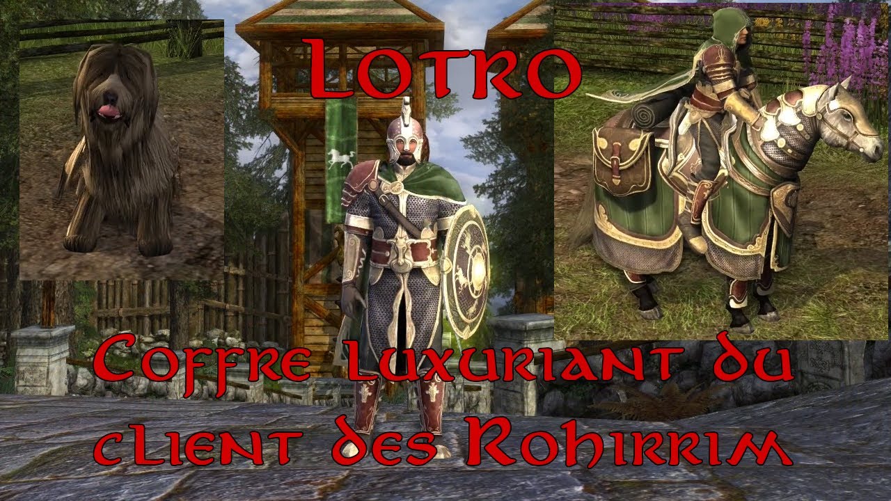 [LOTRO] Coffre luxuriant du client des Rohirrim - YouTube