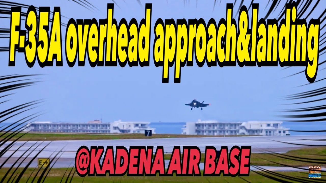 F-35A overhead approach&landing @KADENA AIR BASE - YouTube