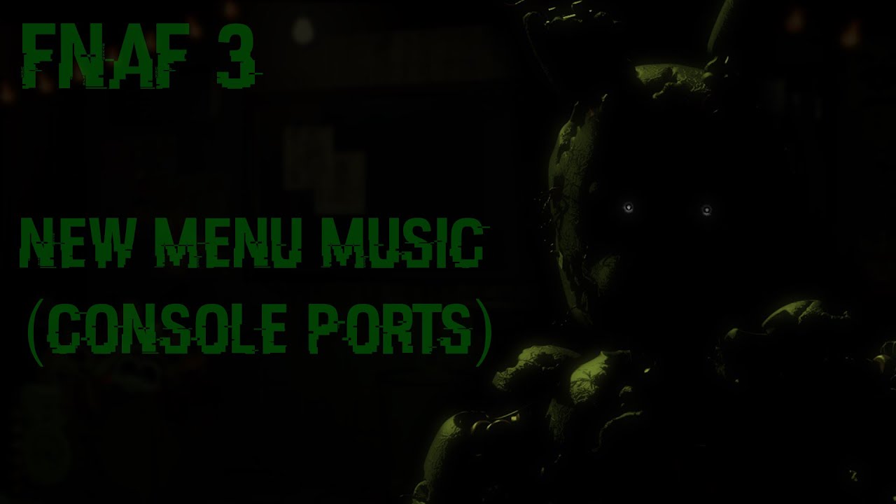 FNaF 3 new menu music (console ports) - YouTube