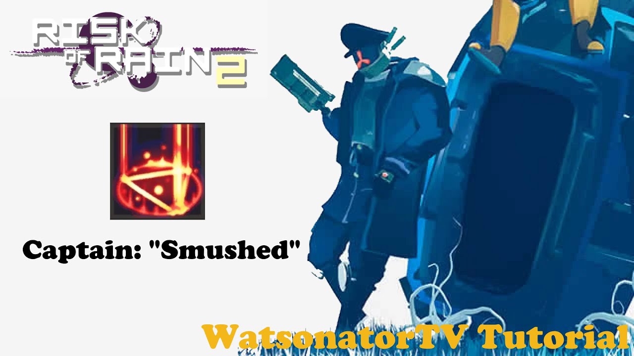 Risk of Rain 2 - Captain "Smushed" challenge/achievement guide (unlock ...