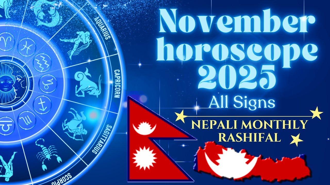 November 2025 Rashifal Nepal | Monthly Nepali Horoscope | All 12 Zodiac ...
