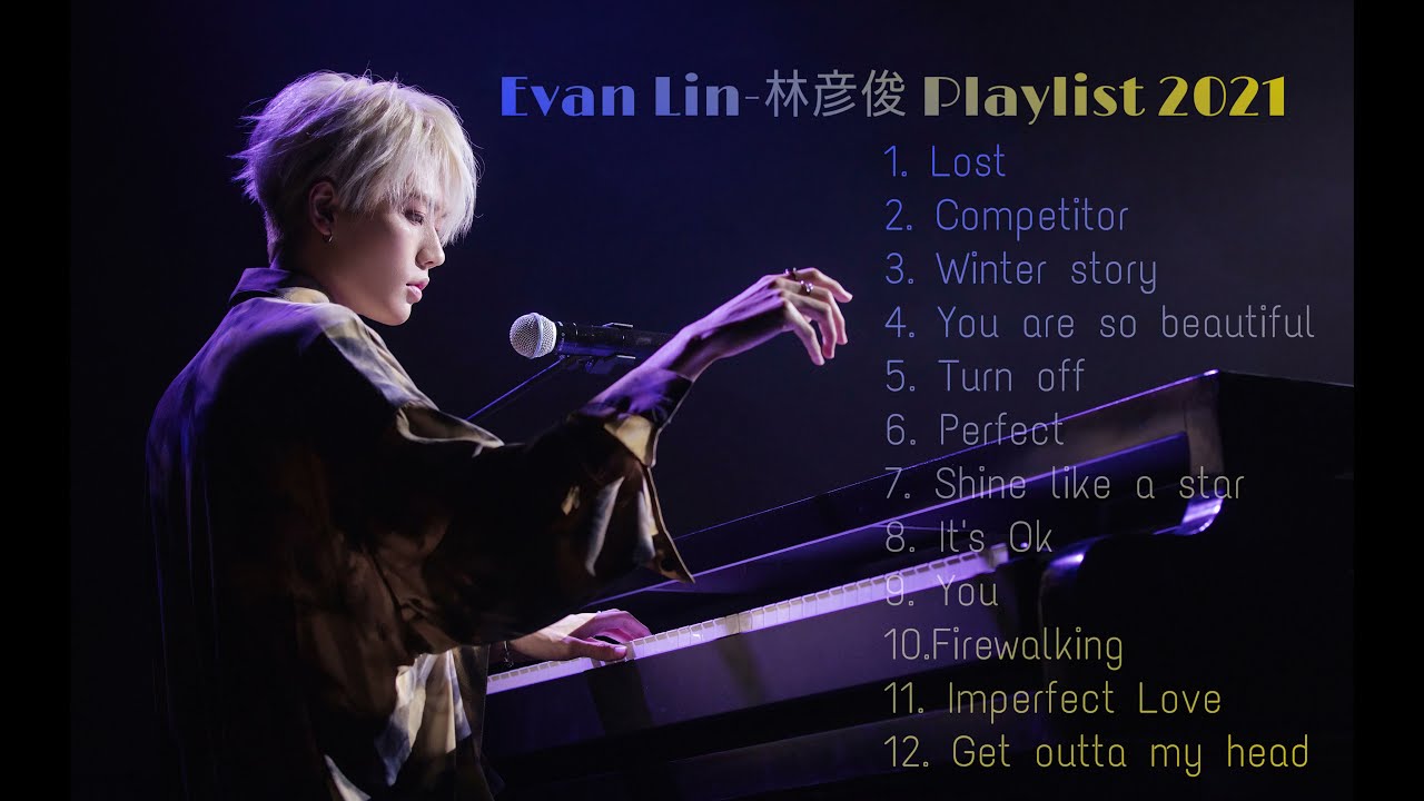 Evan Lin-林彦俊 Best music playlist 2021 - YouTube
