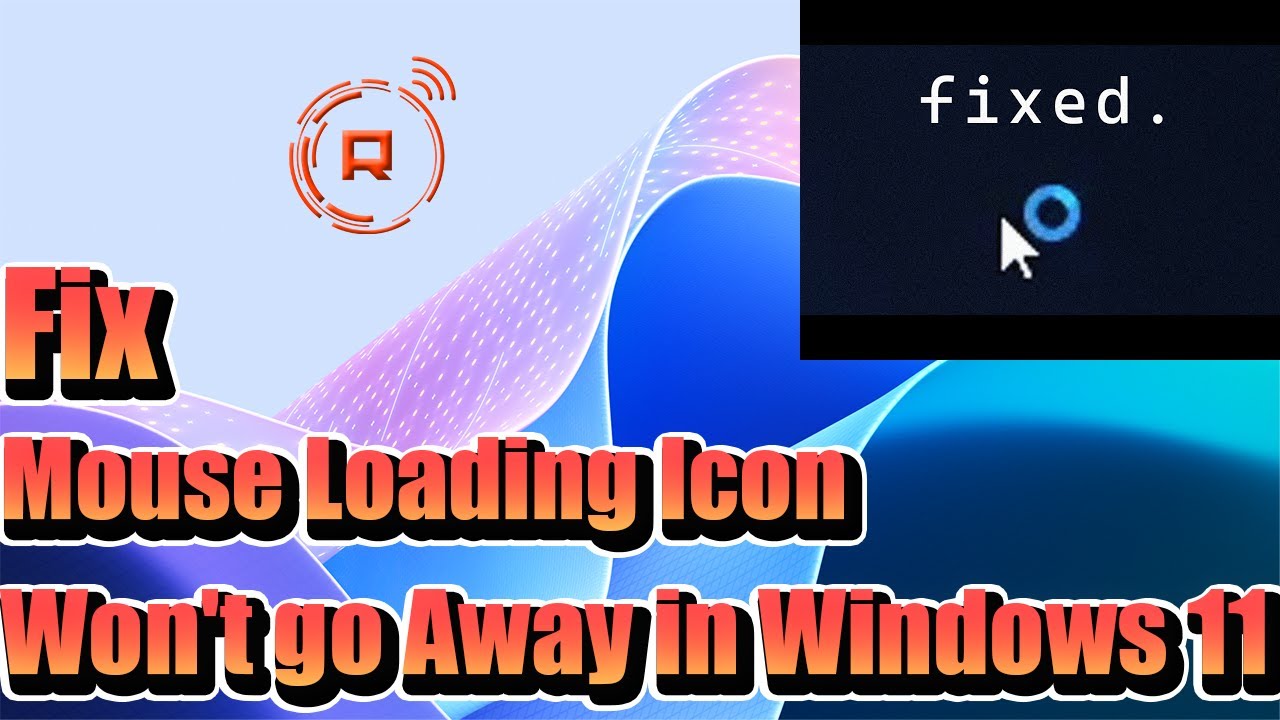 Fix Mouse Loading Icon Won't go Away in Windows 11 - YouTube