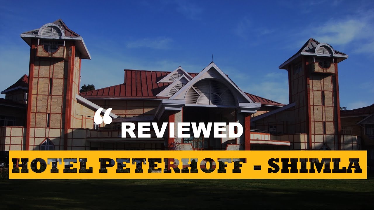 Hotel Peterhoff - Shimla || Reviewed and places to visit in shimla ...