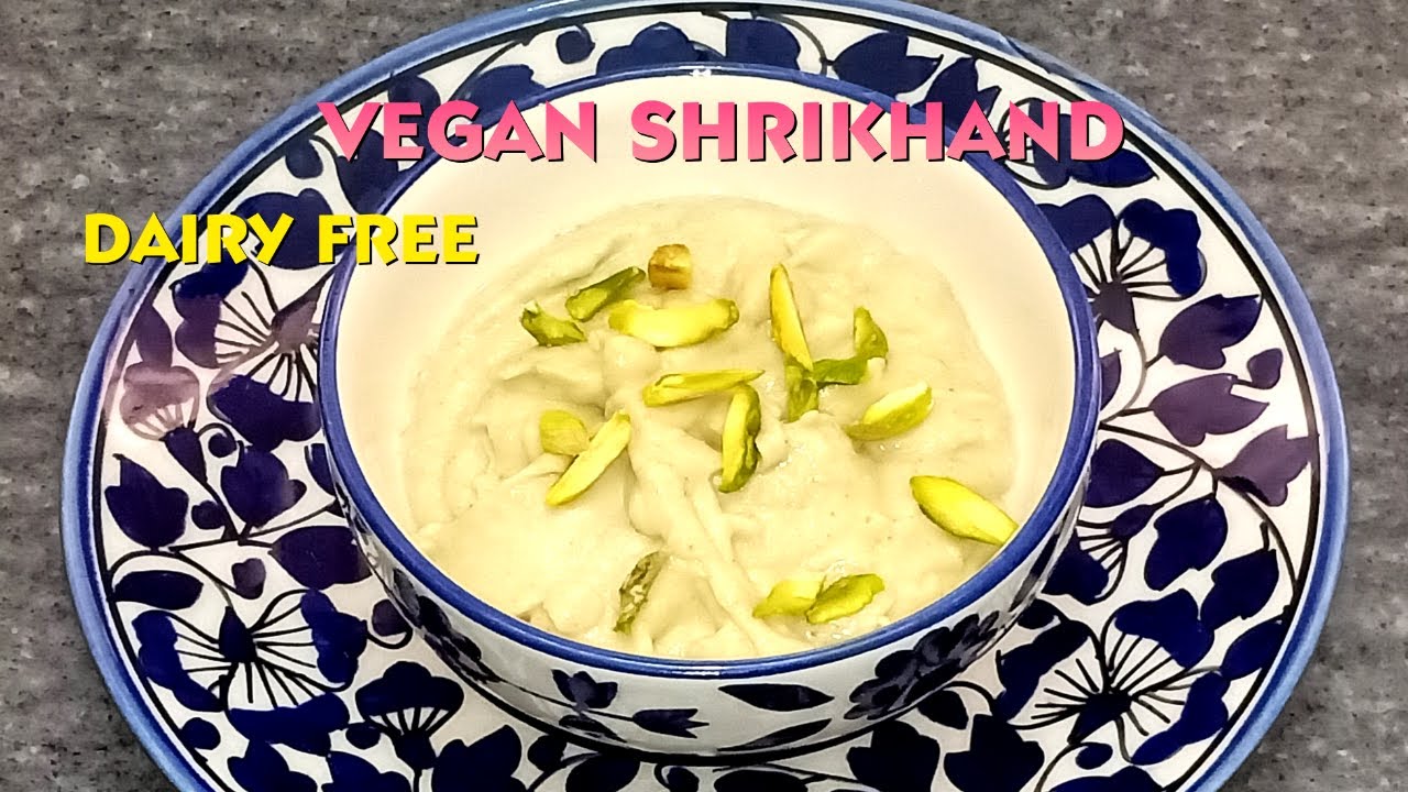 Shrikhand | How To Make Shrikhand at Home | Dairy Free Vegan Shrikhand ...