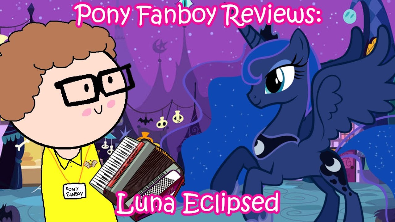 Pony Fanboy Reviews: Luna Eclipsed - YouTube