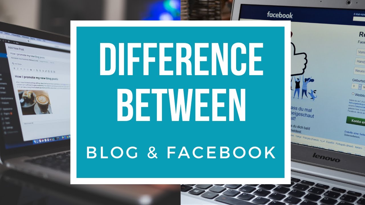 Difference Between Blog and Facebook (What's Better For Your Business ...