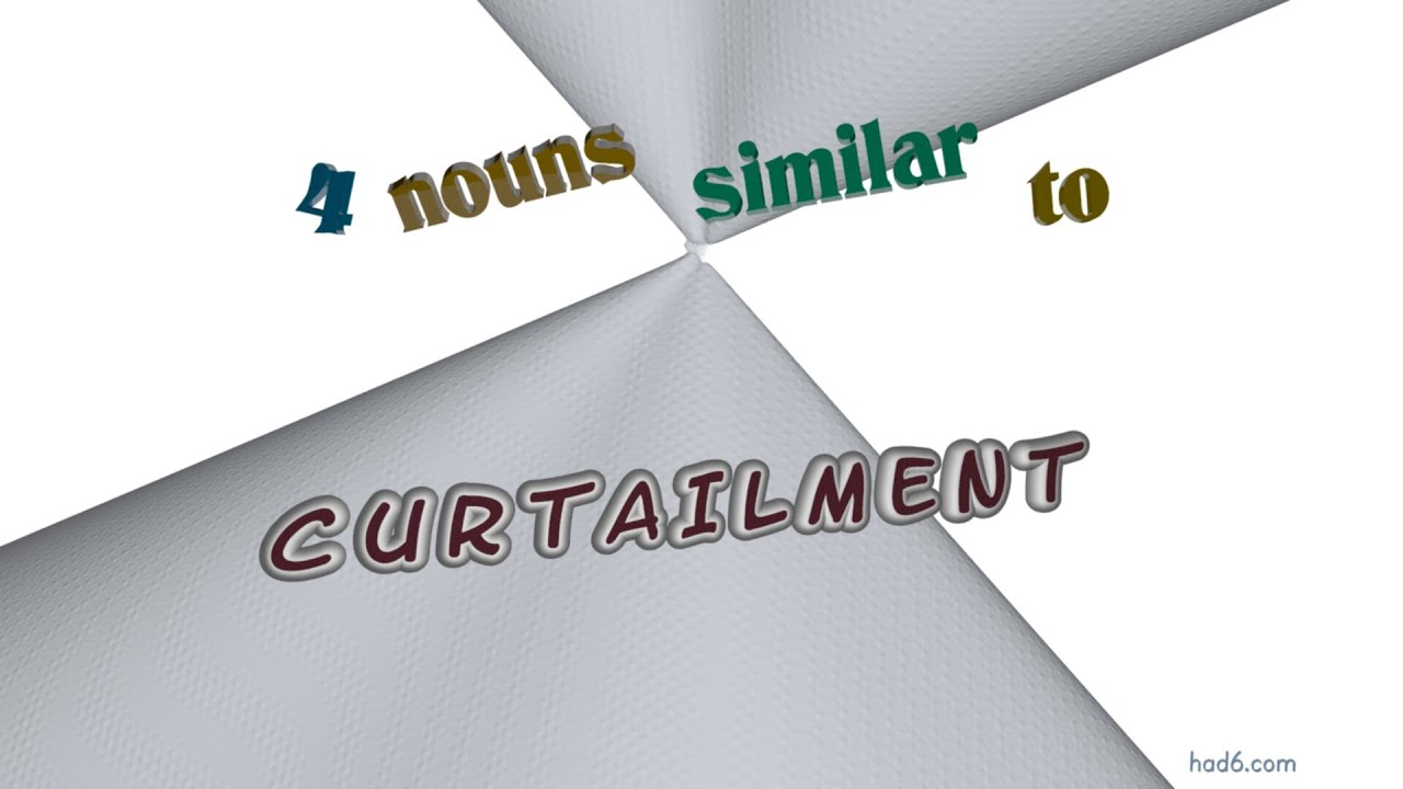 curtailment - 5 nouns synonym to curtailment (sentence examples) - YouTube