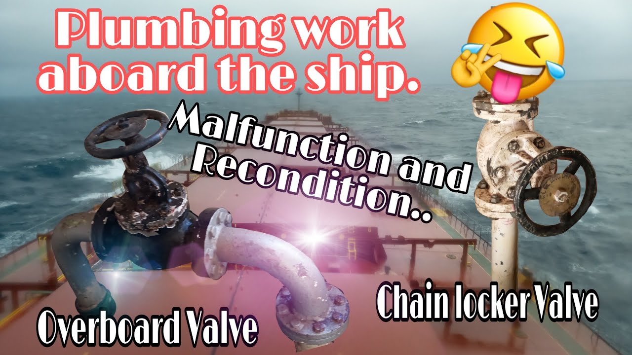 Plumbing work aboard the ship, (chain locker valve & overboard valve ...