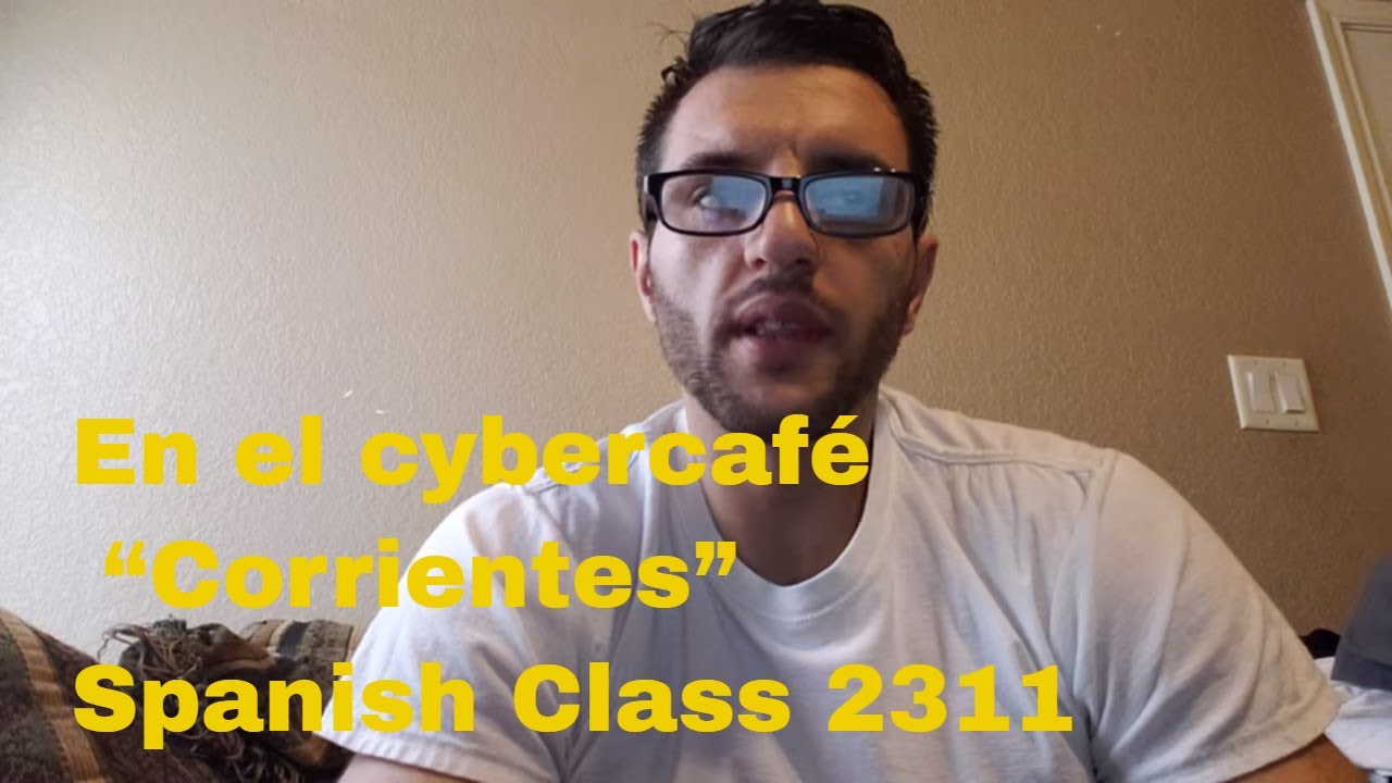 Spanish 2311- En el cybercafé “Corrientes” - YouTube