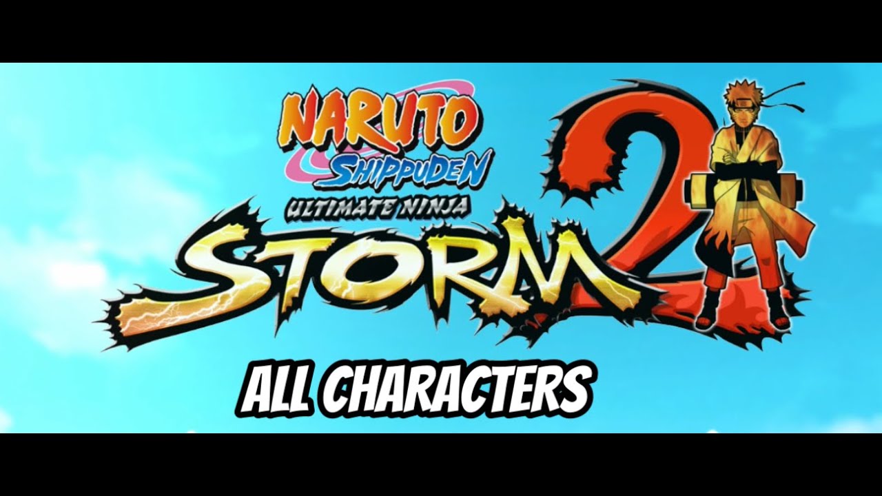 Naruto Shippuden Ultimate Ninja Storm 2 - Tous les Personnages - YouTube