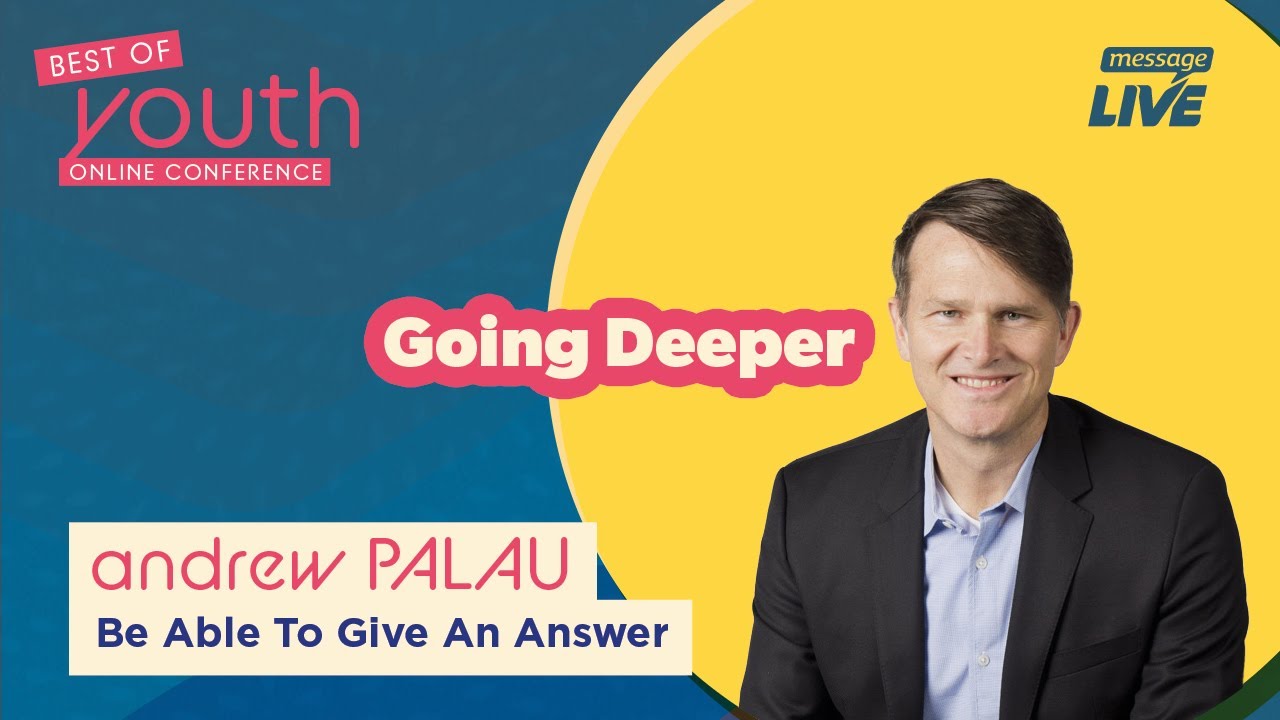 Going Deeper: Andrew Palau - Be Able To Give An Answer - YouTube