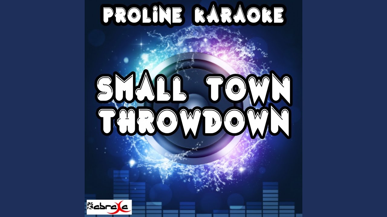 Small Town Throwdown (Karaoke Version) (Originally Performed By ...