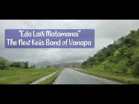 "Eda Lavi Matamanai" - The New Keiis Band of Vanapa, Central Province ...