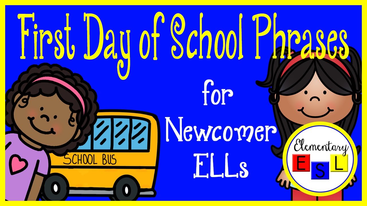 First Day Of School Phrases For Newcomer ELLs Elementary ESL YouTube first-day-of-school-phrases-for-newcomer-ells-elementary-esl-youtube