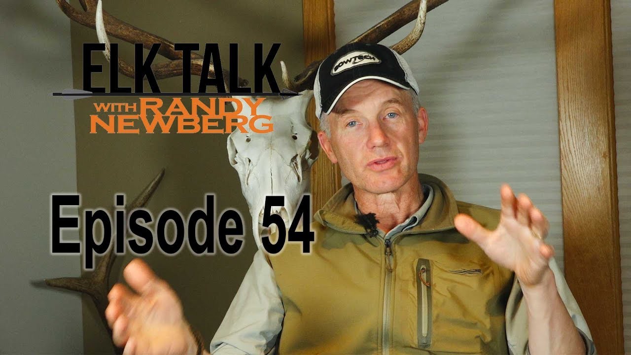 Elk Talk Live, Episode 54 - Video Q&A with Randy Newberg October 10 ...