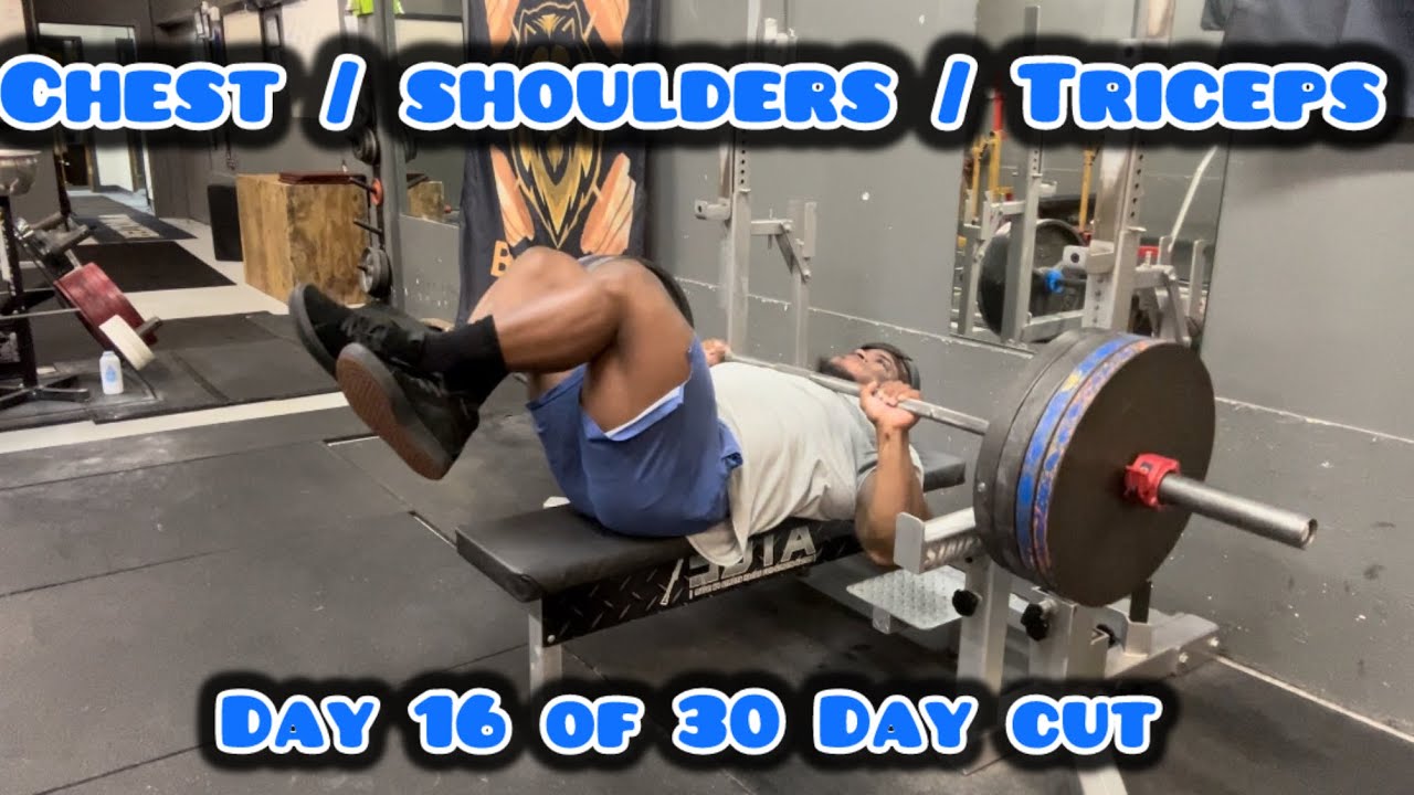 Day 16 of 30 Day Cut | Chest/Shoulders/Triceps - YouTube