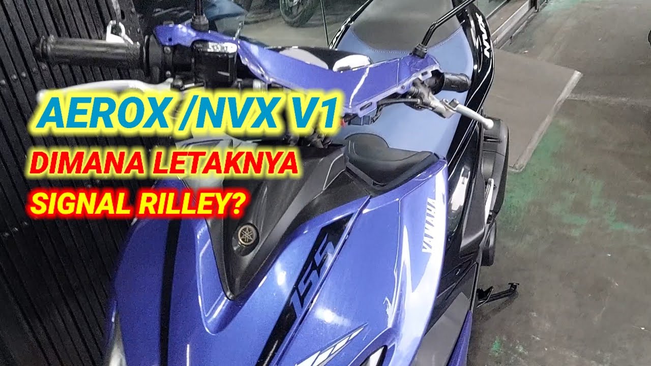 LETAK SIGNAL RILEY NVX //AEROX - YouTube