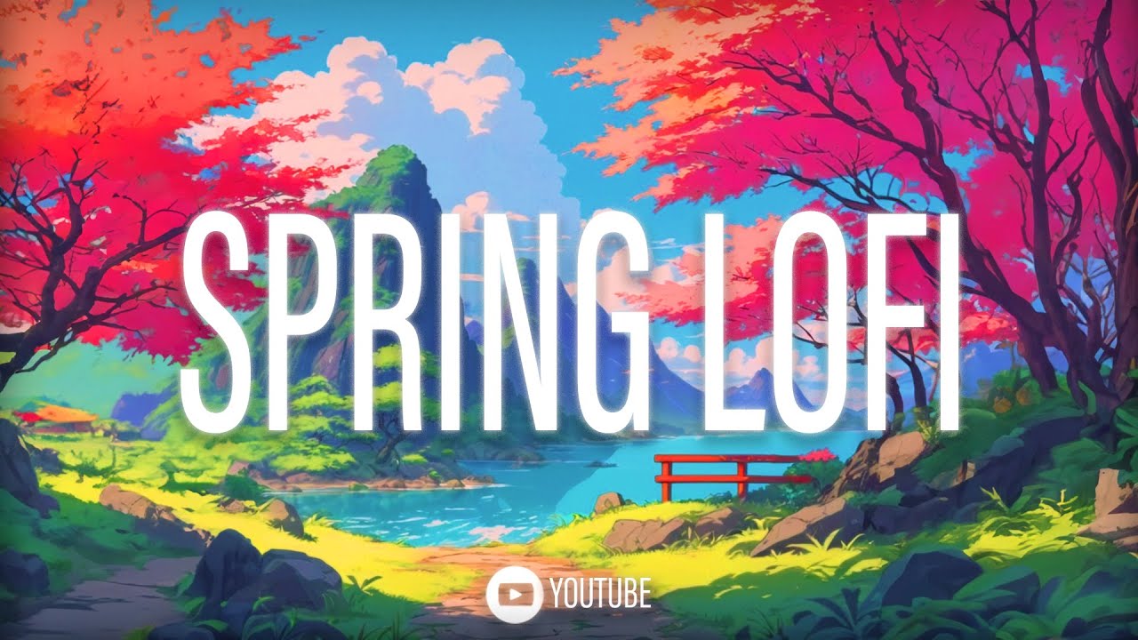 New🌷 Spring Lofi Music| Relaxing Beats for Renewal and Chill 😌#spring ...
