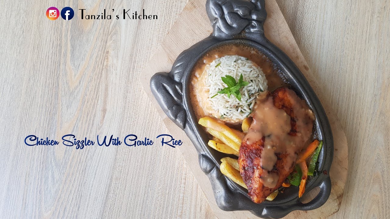Chicken Sizzler With garlic Rice recipe by Tanzila's kitchen - YouTube