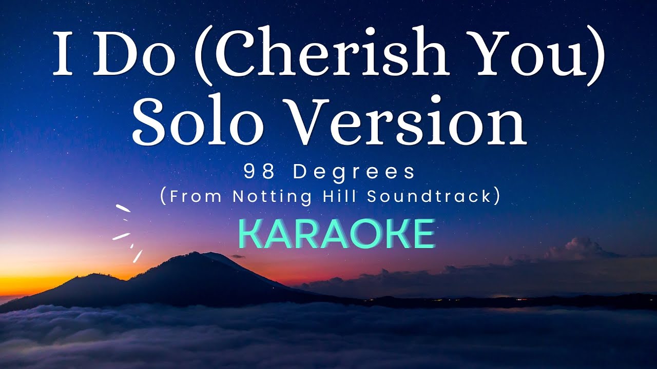 I Do (Cherish You) - 98 Degrees (Karaoke Solo Version) - YouTube