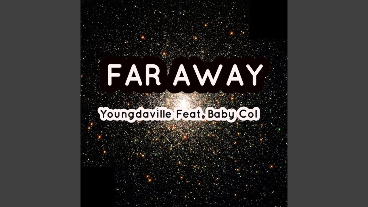 Far Away (feat. Baby Col) - YouTube