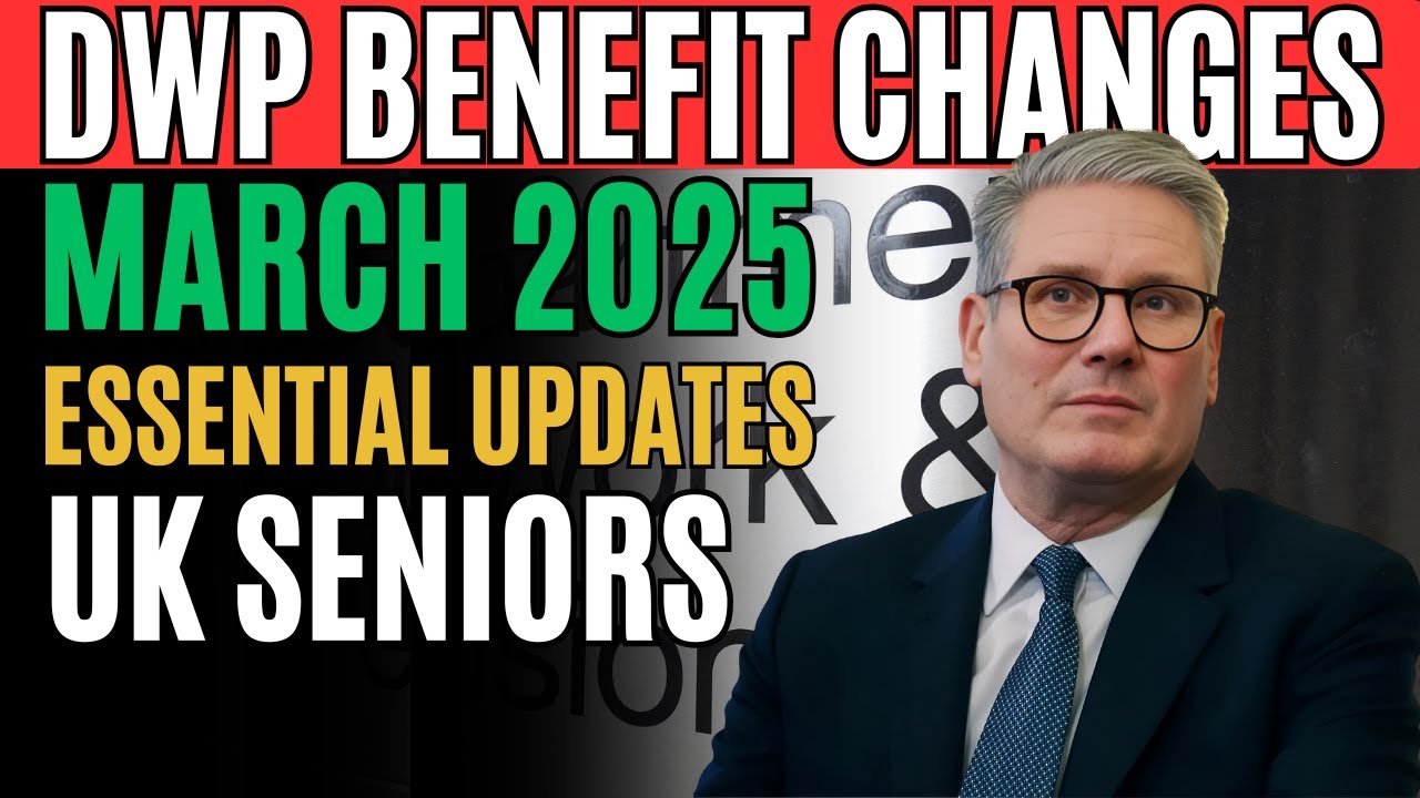 DWP Benefit Changes in March 2025: Essential Updates for UK Seniors ...