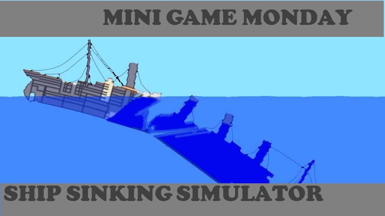 Minigame Monday - Ship Sinking Simulator! - YouTube