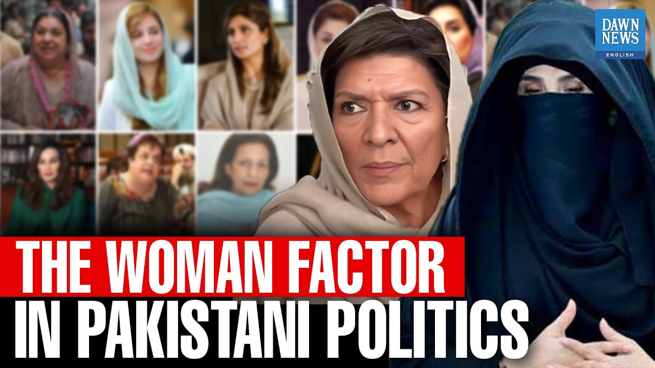 The Woman Factor In Pakistani Politics | Dawn News English - DAWN.COM
